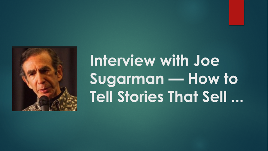 Interview with Joe Sugarman - How to Tell Stories That Sell … - Science ...